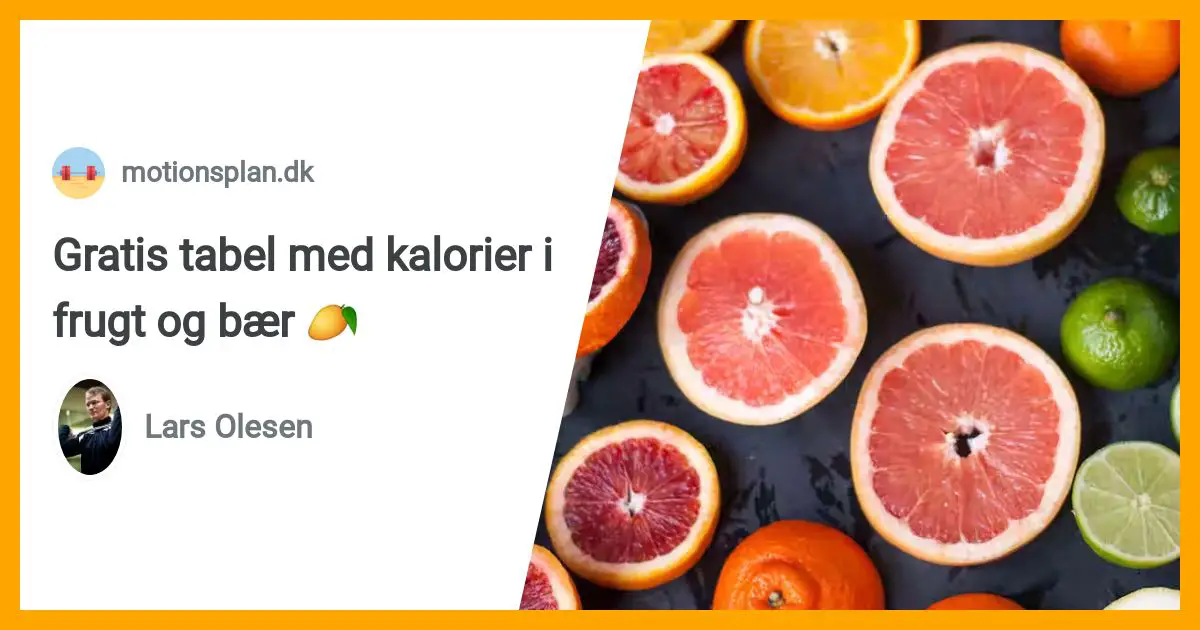 Gratis tabel med kalorier i frugt og bær 🥭