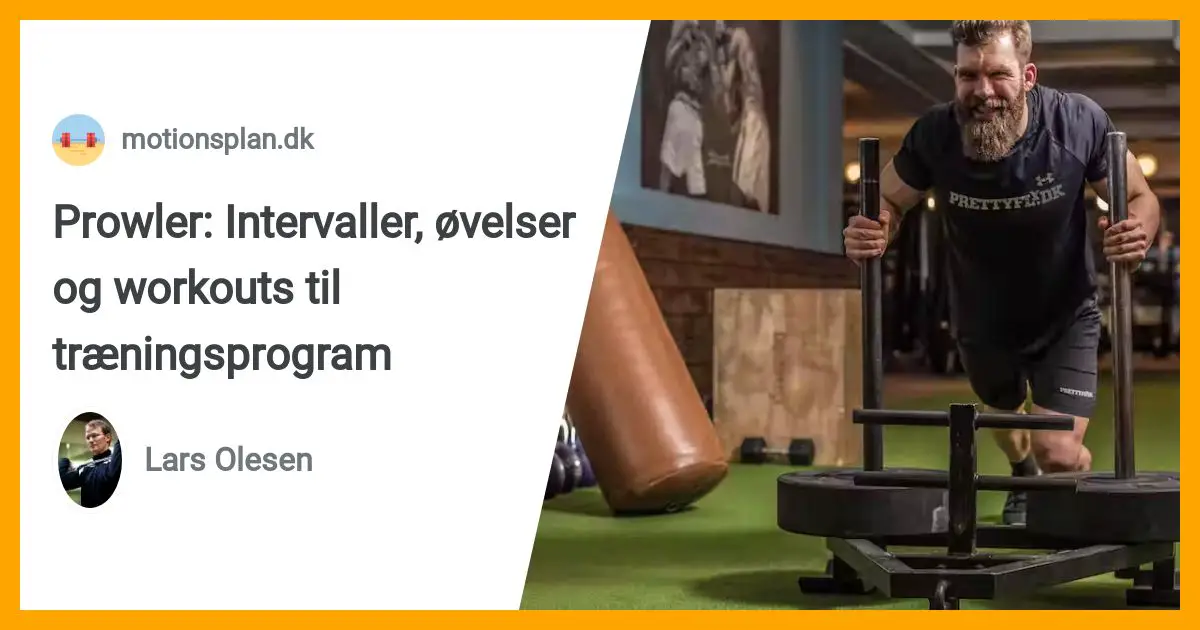 Prowler: Intervaller, øvelser og workouts til træningsprogram