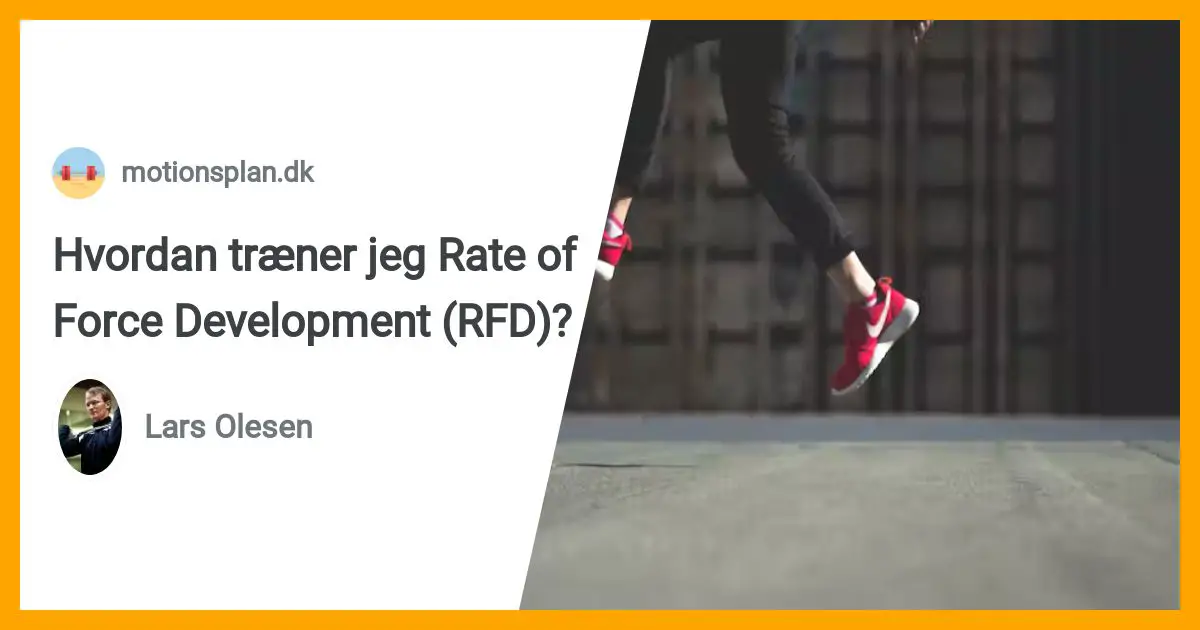 Rate of Force Development: Forstå og forbedr din power