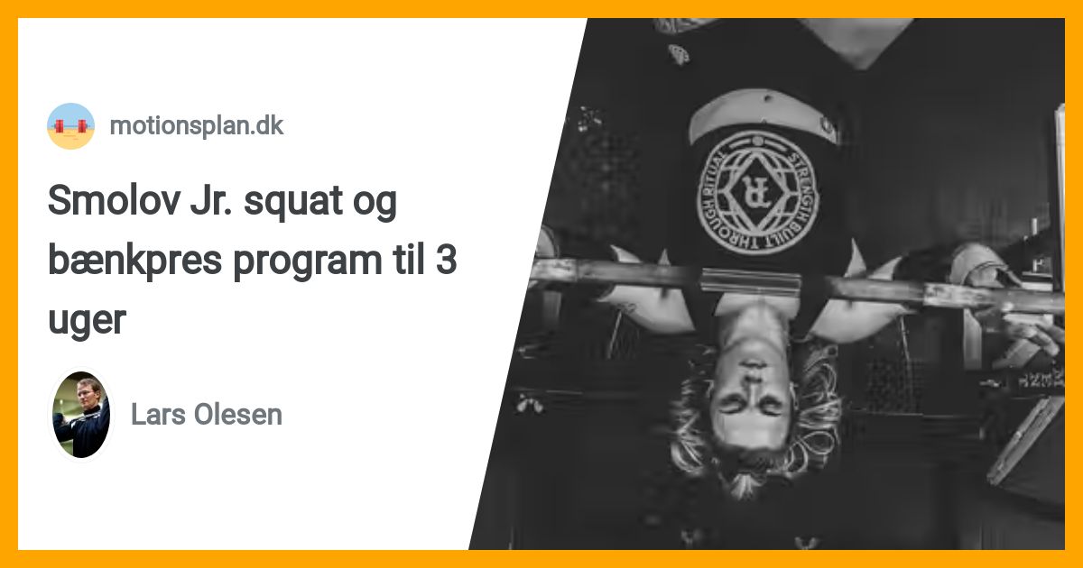 Smolov Jr. squat og bænkpres program til 3 uger